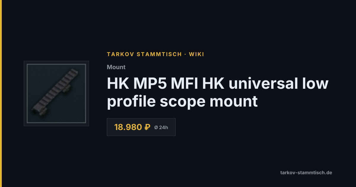 HK MP5 MFI HK universal low profile scope mount — Tarkov Item Details